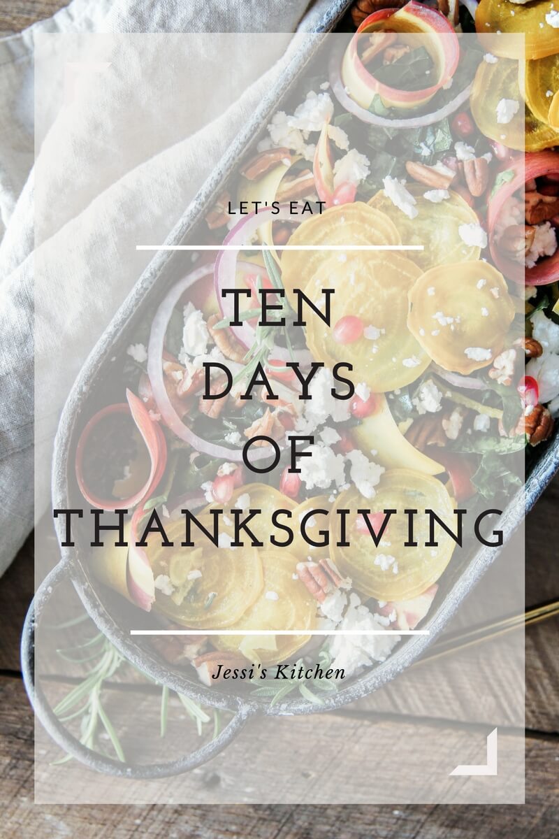 Ten Days of Thanksgiving — Jessi's Kitchen